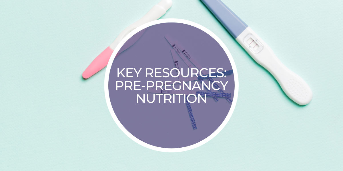 Key resources: Pre-conception nutrition • MyNutriWeb
