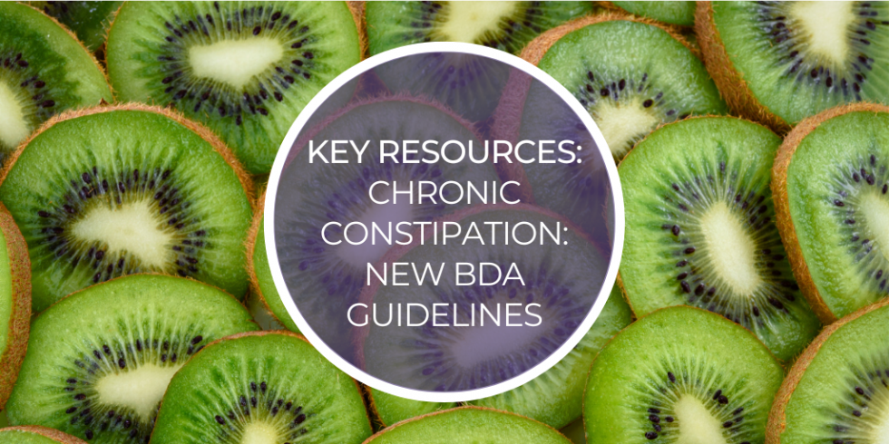 Key Resources: Chronic Constipation *New* BDA Dietary Guidelines ...
